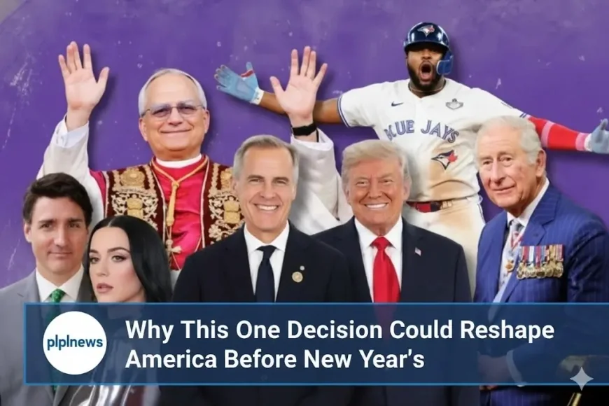 Why This One Decision Could Reshape America Before New Years - PLPL News